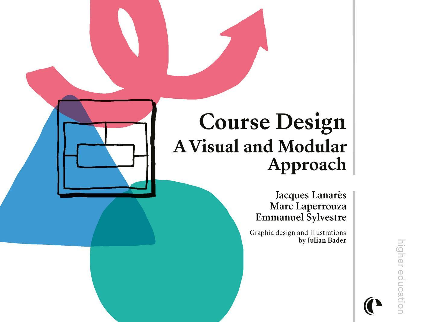 Course Design - A Visual and Modular Approach - Jacques Lanarès, Marc Laperrouza, Emmanuel ...